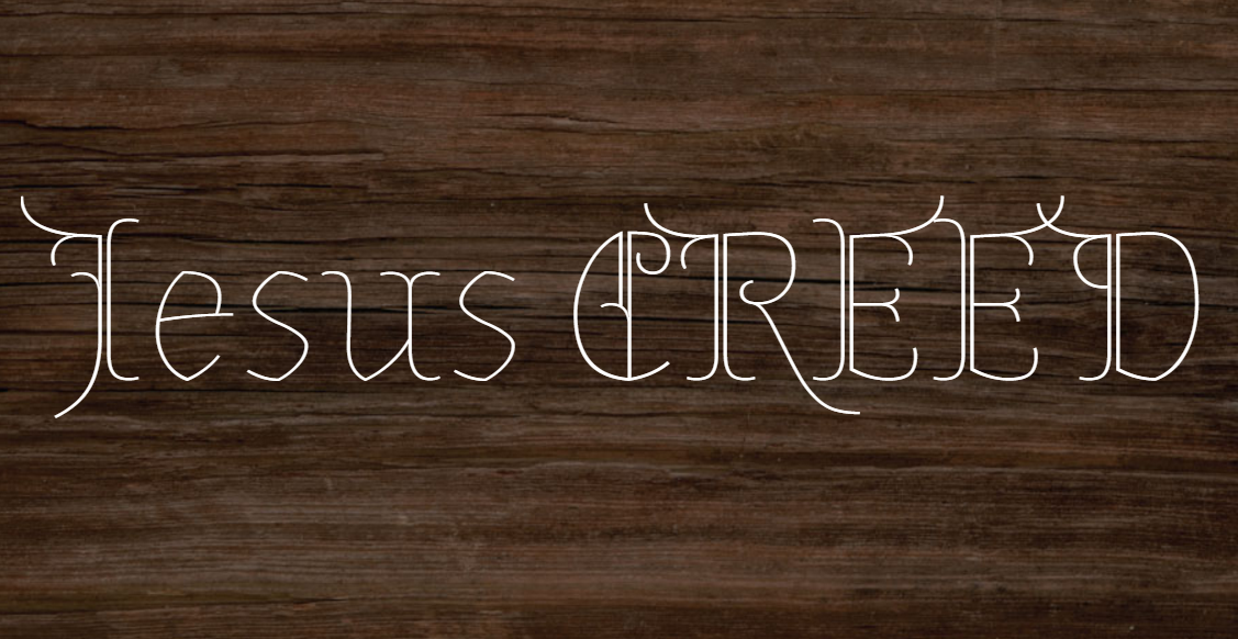 Jesus Creed – Love God - Cedarcreek Community Church